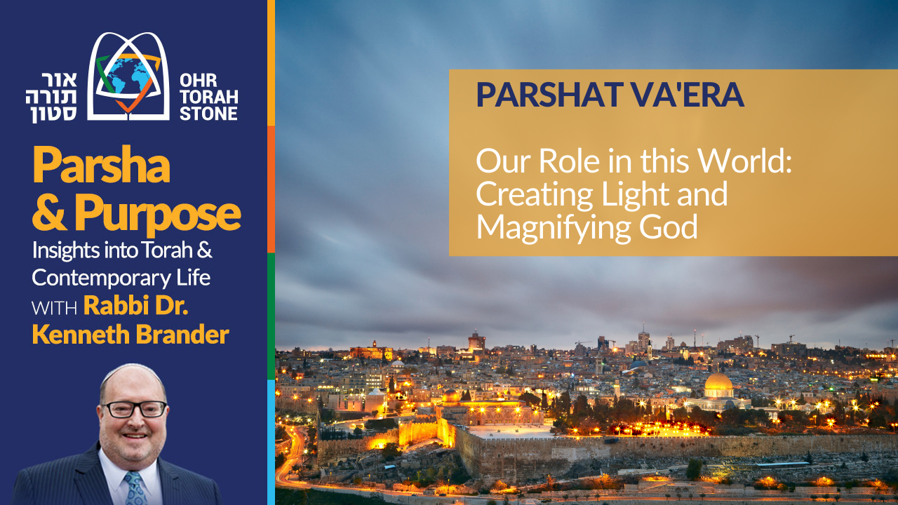 "Parsha and Purpose" - Va'era 5781 - Ohr Torah Stone