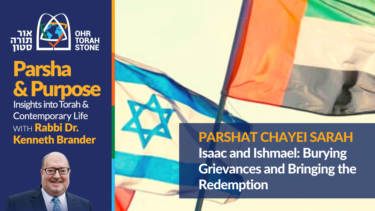 "Parsha and Purpose" - Chayei Sarah 5782 - Ohr Torah Stone