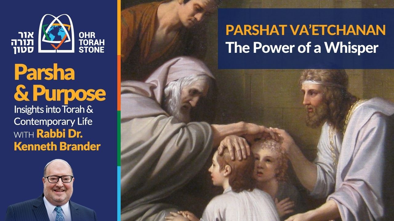 "Parsha and Purpose" - Va’etchanan 5782 - Ohr Torah Stone