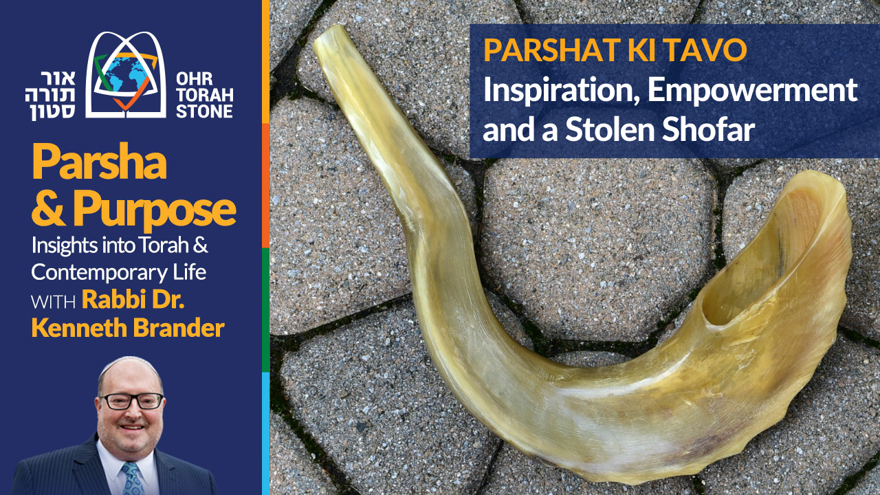 "Parsha and Purpose" - Ki Tavo 5782 - Ohr Torah Stone